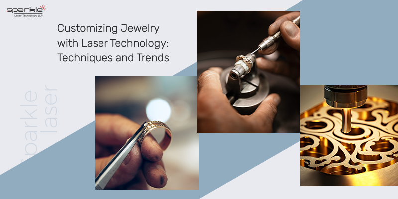 Customizing Jewelry with Laser Technology: Techniques and Trends