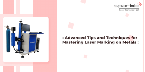 Advanced Tips and Techniques for Mastering Laser Marking on Metals ...