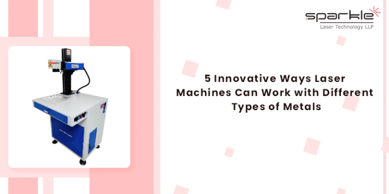 5 Innovative Ways Laser Machines Can Work with Different Types of ...