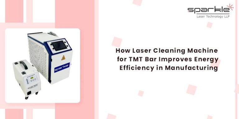 How Laser Cleaning Machine for TMT Bar Improves Energy Efficiency in ...