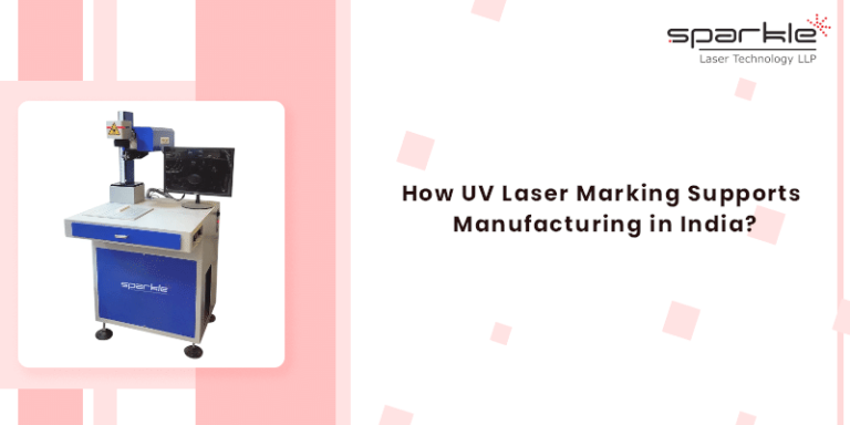 How UV Laser Marking Supports Manufacturing in India - sparkle